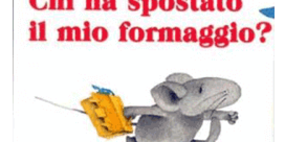 Chi ha spostato il mio formaggio? di Spencer Johnson - Recensione del ...